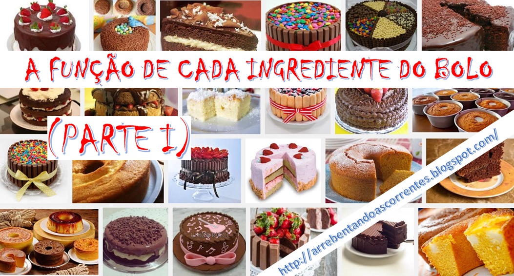 A FUNÇÃO DE CADA INGREDIENTE DO BOLO (PARTE I) - ARREBENTANDO AS CORRENTES
