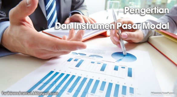 Pengertian Dan Instrumen Pasar Modal