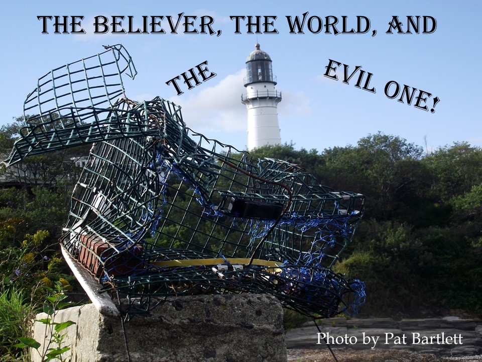 David Christensen: THE BELIEVER, THE WORLD AND THE EVIL ONE!