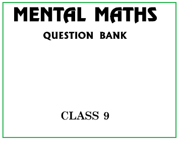 9th CLASS MENTAL MATHS QUESTION BANK-CBSE - Leading website for AP and ...