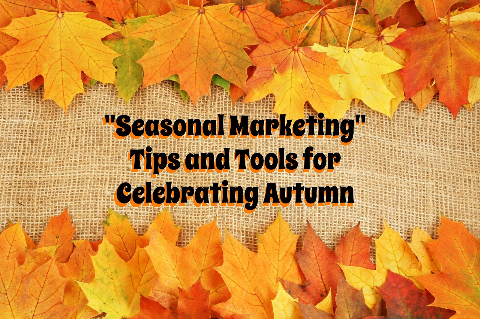 Marketing Delmarva: Seasonal Marketing | Tips and Tools for Celebrating ...