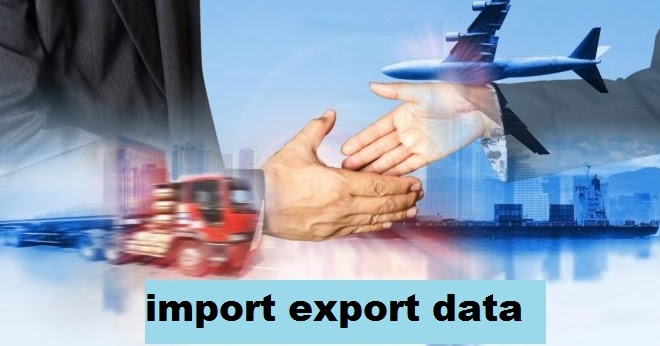 Import Export Data: A helping source to run overseas trading - import