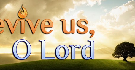 The Living Way: REVIVE US AGAIN