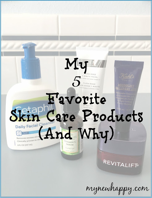 My New Happy My 5 Favorite Skin Care Products And Why