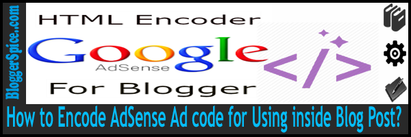 How to Encode AdSense Ad code for Using inside Blog Post ...