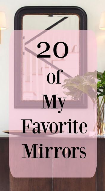 20 OF MY FAVORITE MODERATELY PRICED MIRRORS | Classic Casual Home