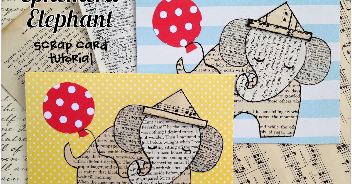 Ephemera Elephant Card Tutorial and Template ~ An easy and adorable ...