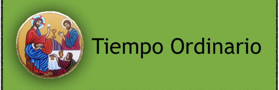 Siguiendo tus huellas: TIEMPO ORDINARIO