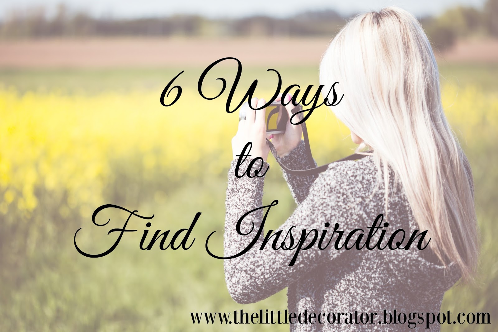 6 Ways to Find Inspiration