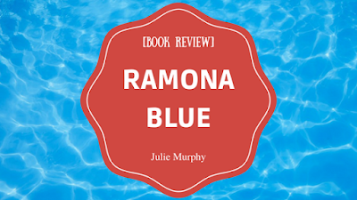 Heather's Reading Hideaway : [Book Review] Ramona Blue by Julie Murphy
