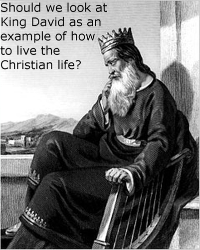 Loved by God, Loving Others: Should we look at King David as an example ...