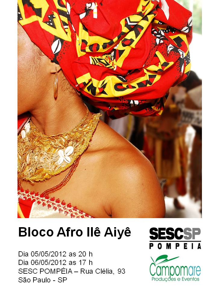 CAMPOMARE Produções e Eventos: Cortejo Bloco Afro Ilê Aiyê - Virada ...