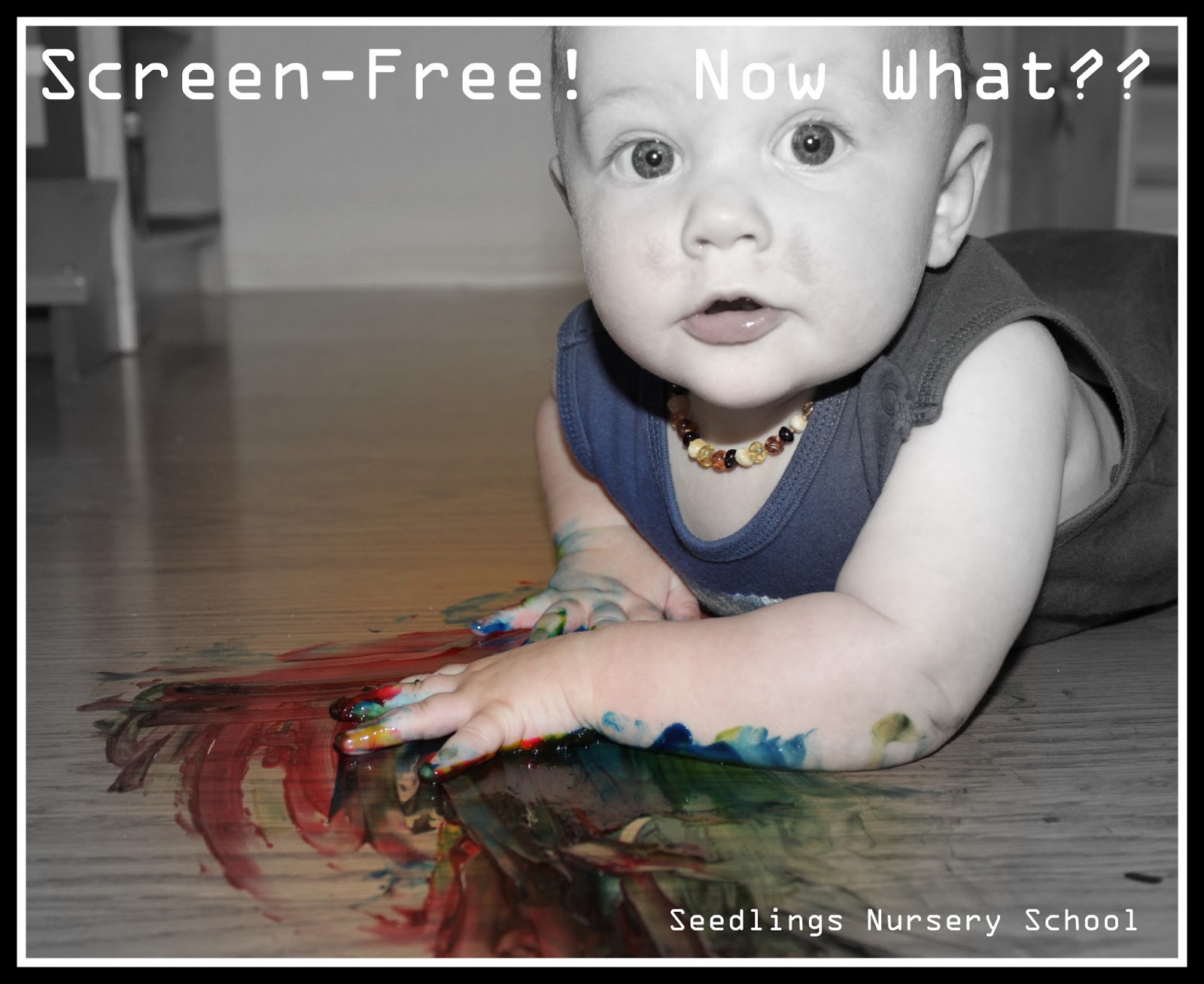 Seedlings Nursery School: Screen-Free! Now what??