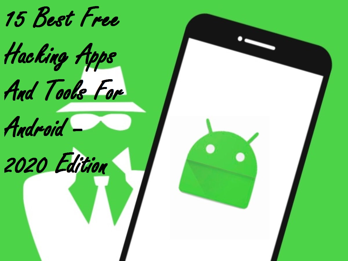 15 Best Free Hacking Apps And Tools For Android – 2020 Edition