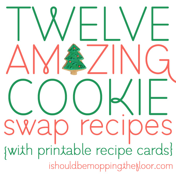 12 Amazing Cookie Swap Recipes {with printable recipe cards} | i should ...