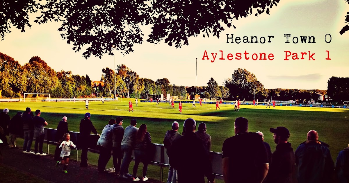 Pint of Football: 04/08/17 Review: Heanor Town vs Aylestone Park
