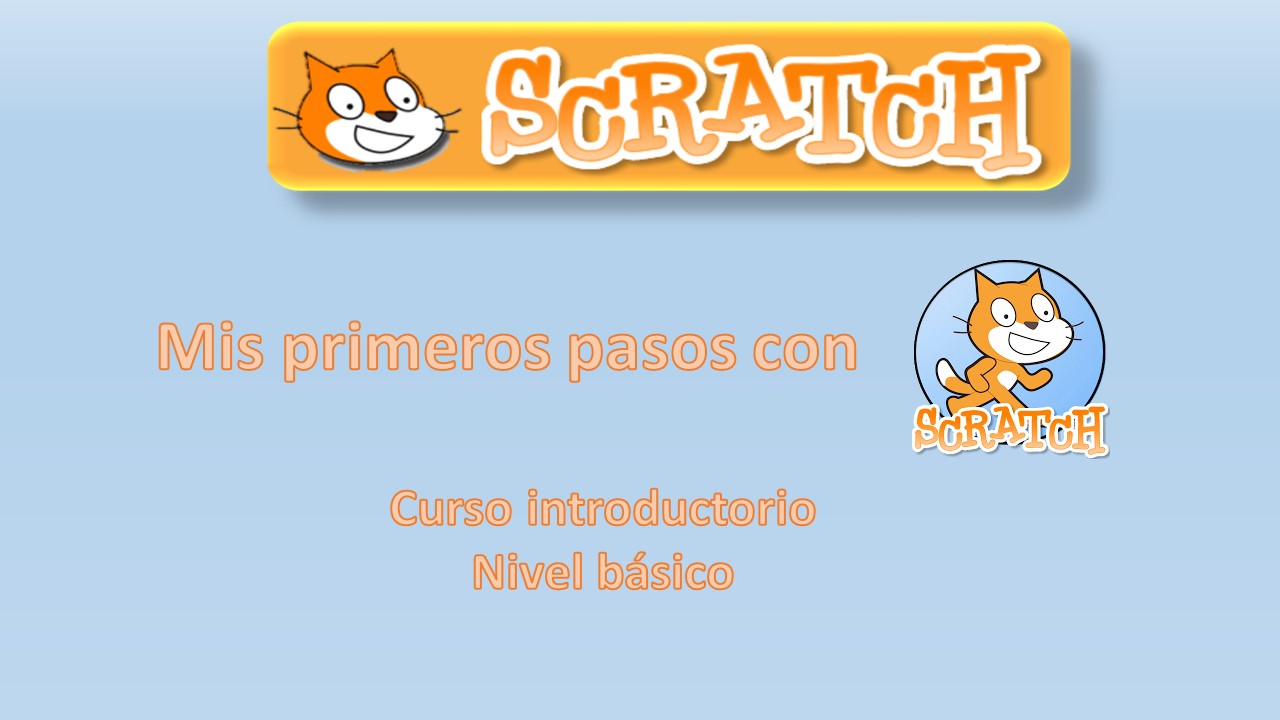 Curso Online Gratis de Scratch..."Mis primeros pasos con Scratch"
