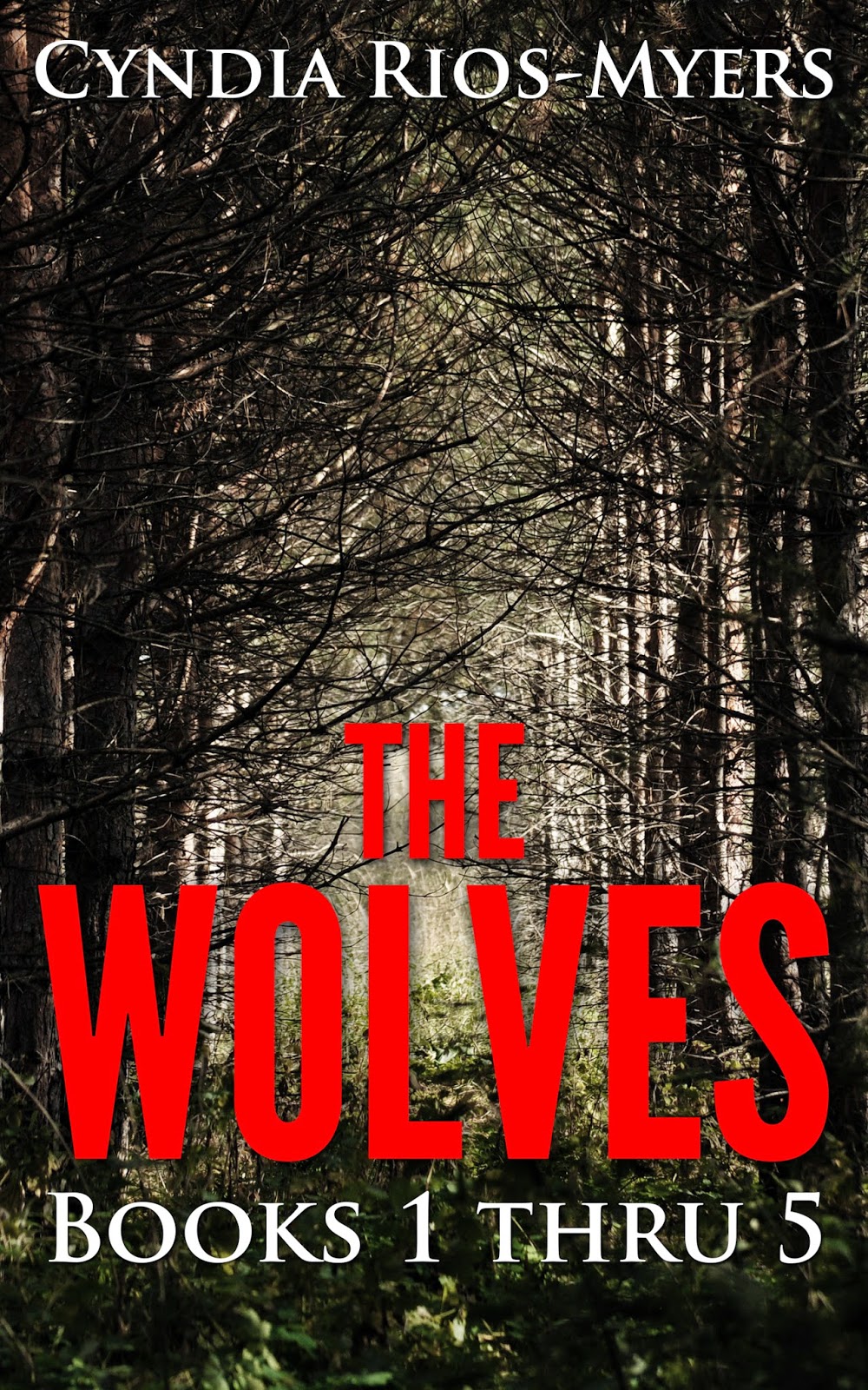 Cyndia Rios-Myers: The Wolves - Books One thru Five