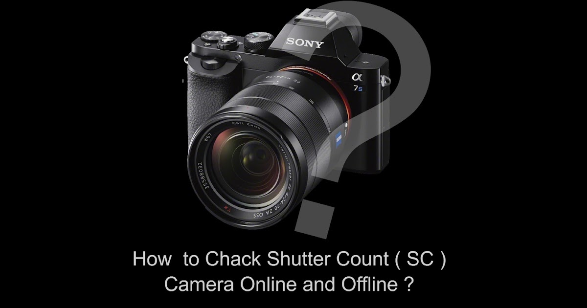 How to Check Sony Camera Shutter Count (SC) online and offline | Camera Photography Tips and Trick