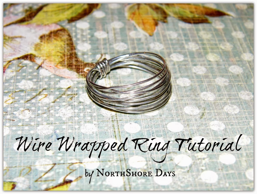 NorthShore Days.....: Wire Wrapped Ring Tutorial