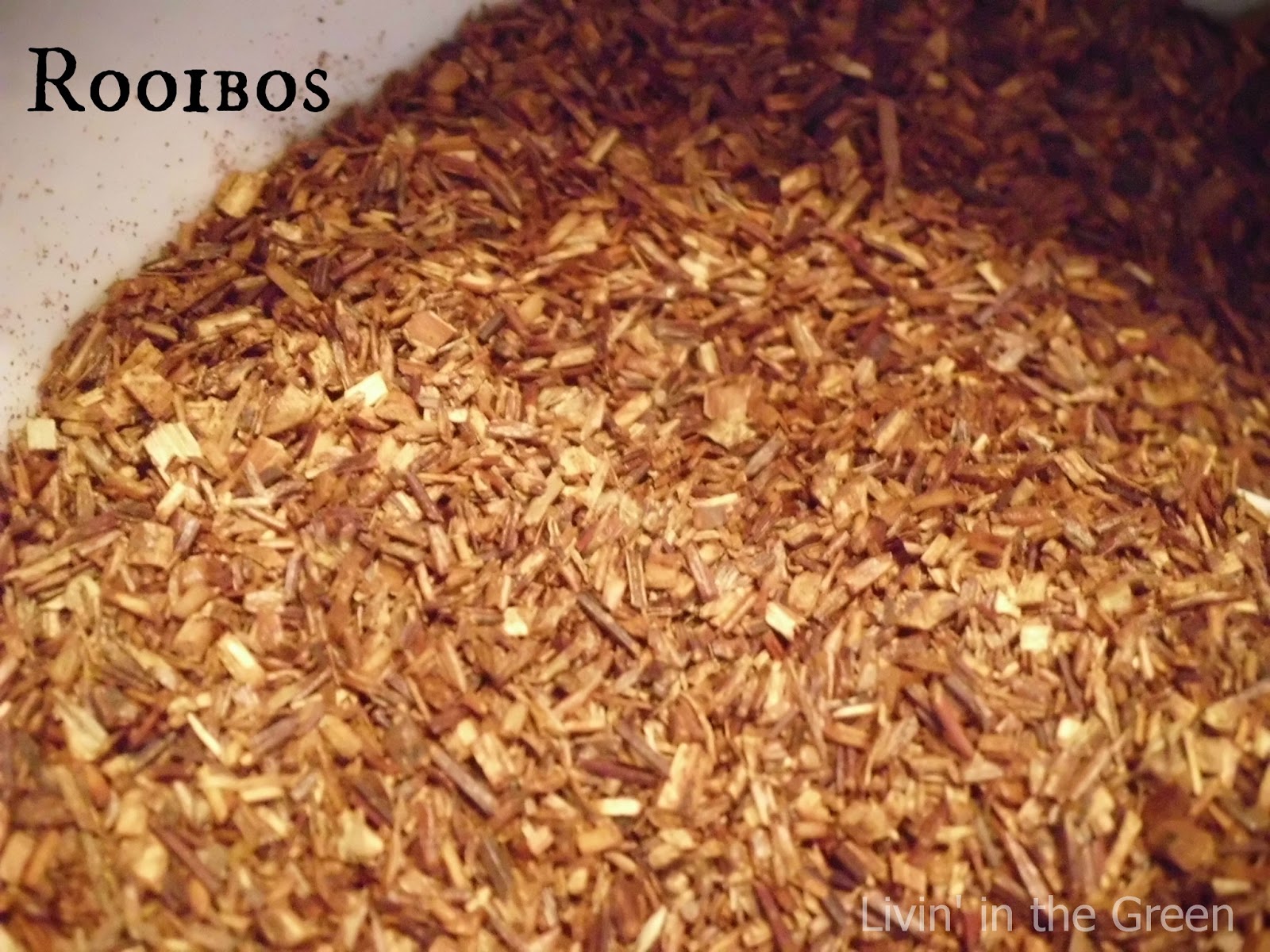 Livin' In The Green: Rooibos Tea: An Herbal Wonder