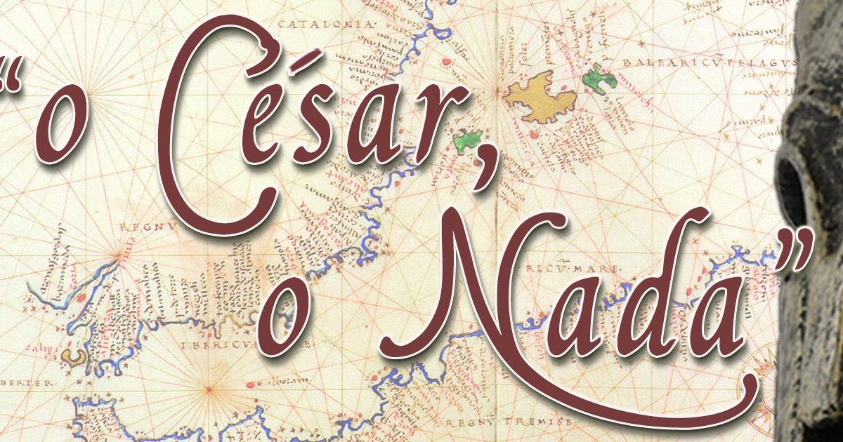 Blogueros de historia: O César o Nada!