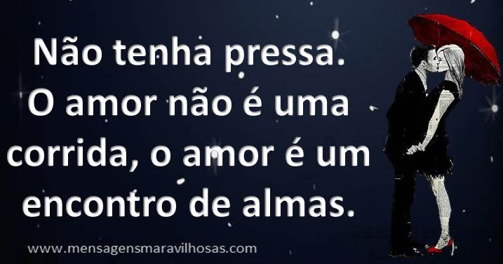 MENSAGENS MARAVILHOSAS: O amor é um encontro de almas!