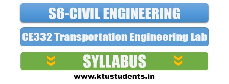 CE332 Transportation Engineering Lab | Syllabus S6 CE | KTU demo