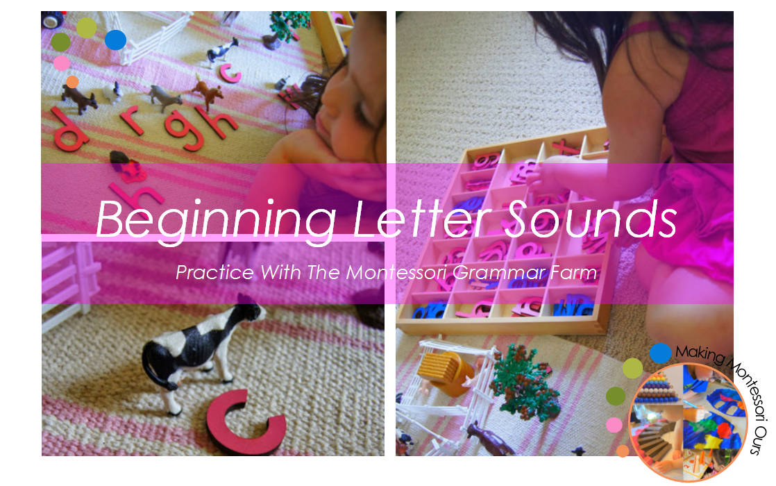 Beginning Letter Sounds With The Montessori Grammar Farm - "Making ...