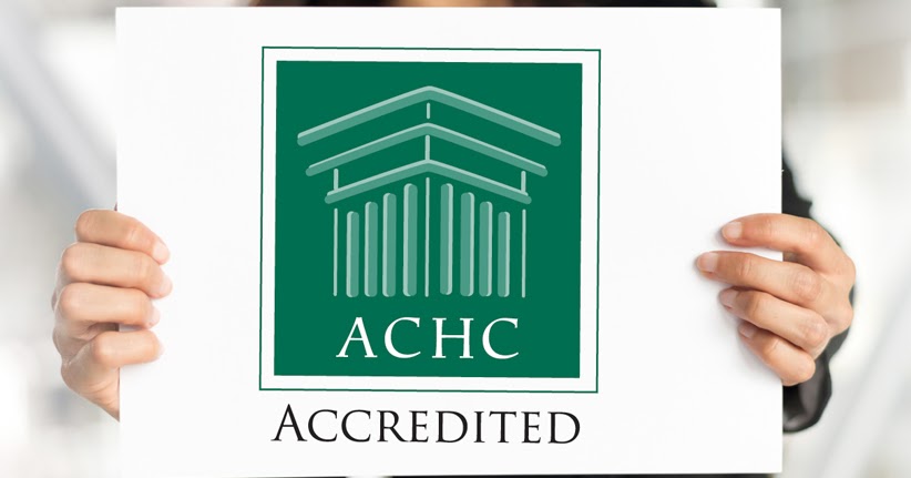 What Are The Incredible Benefits Of ACHC Accreditation For Your ...