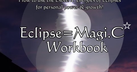 A bad witch's blog: A Book of Magic: Eclipse Magic Workbook