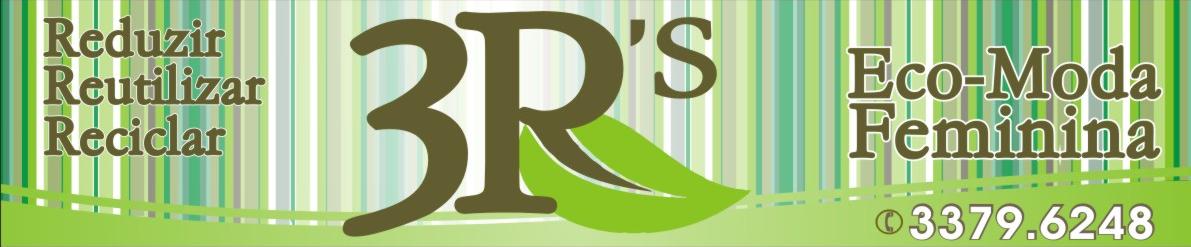 3R's Eco Moda: Qual a relação entre o seu cotidiano e o meio ambiente?