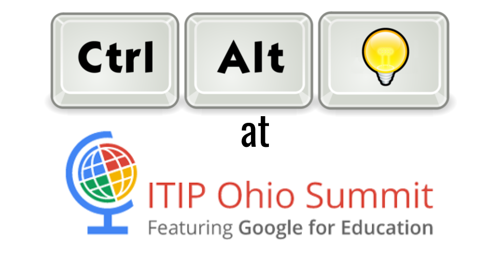 Control Alt Achieve: My 2018 ITIP Google Summit Sessions