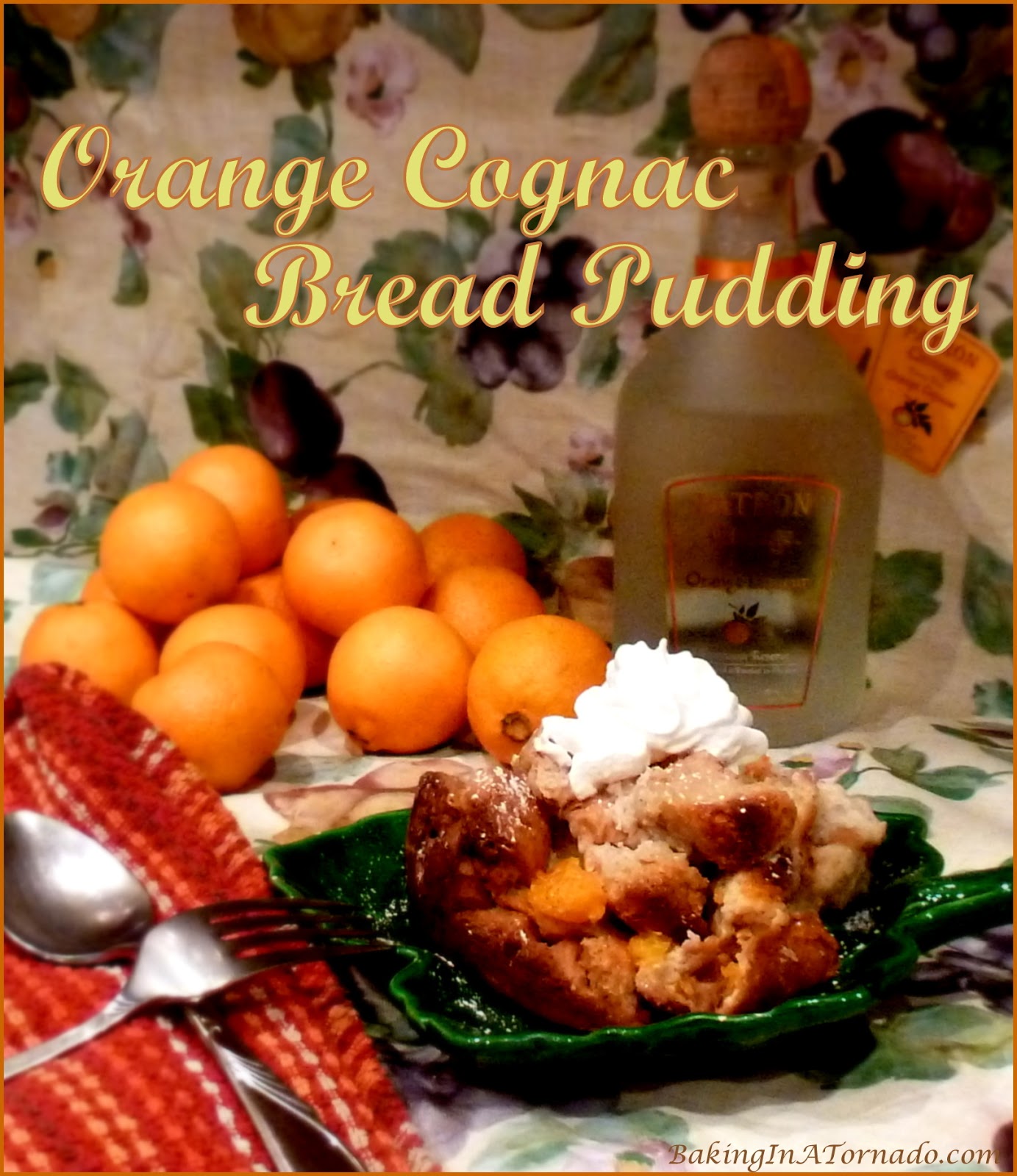Baking in a Tornado: Orange Cognac Bread Pudding: New Year Blog With ...