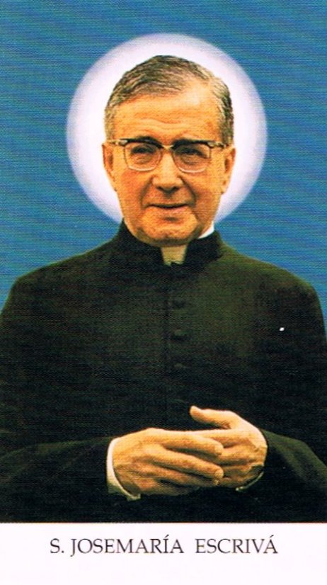 ® Santoral Católico ®: ORACIÓN A SAN JOSEMARÍA ESCRIVÁ