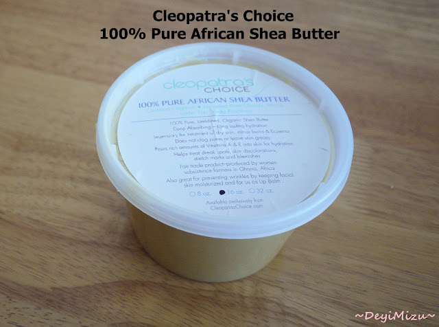 DeyiMizu: Review: Cleopatra's Choice 100% Pure African Shea Butter DeyiMizu: Review: Cleopatra's Choice 100% Pure African Shea Butter