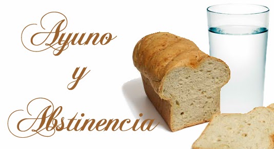 ® Blog Católico Gotitas Espirituales ®: EL AYUNO Y ABSTINENCIA EN LA ...