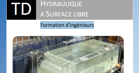 TD HYDRAULIQUE A SURFACE LIBRE (Formation d'ingénieurs). - FORMATION B.TP.H