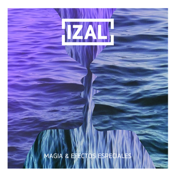 INVÍTAME A VIVIR: NUEVO DISCO DE IZAL "Magia y efectos especiales"