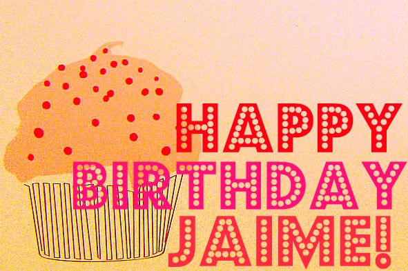 last name taylor: happy birthday jaime!