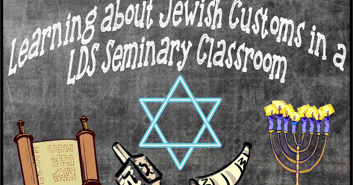 HollysHome - Church Fun: Learning about Jewish Customs in an LDS ...