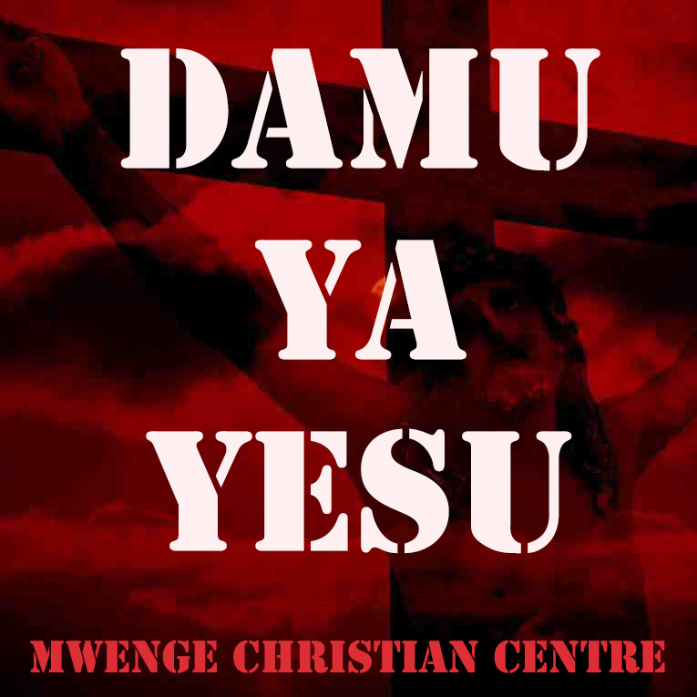 KARIBU TANZANIA ASSEMBLIES OF GOD MWENGE: DAMU YA YESU KRISTO