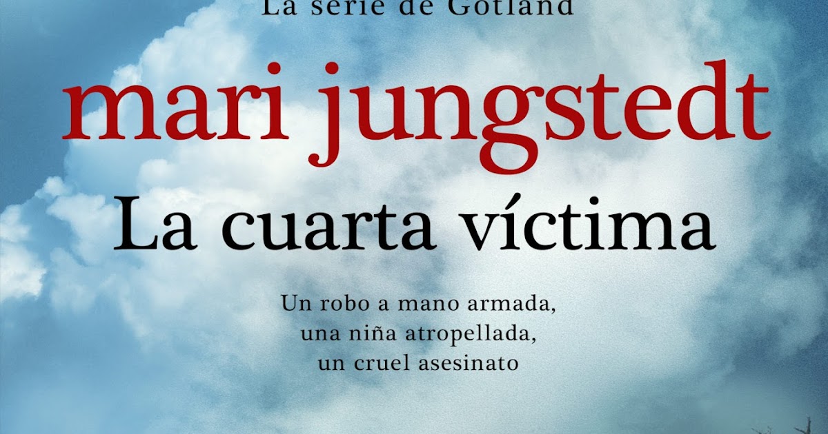 Desván de palabras y pensamientos: RESEÑA - LA CUARTA VÍCTIMA, de Mari Jungstedt (2016)
