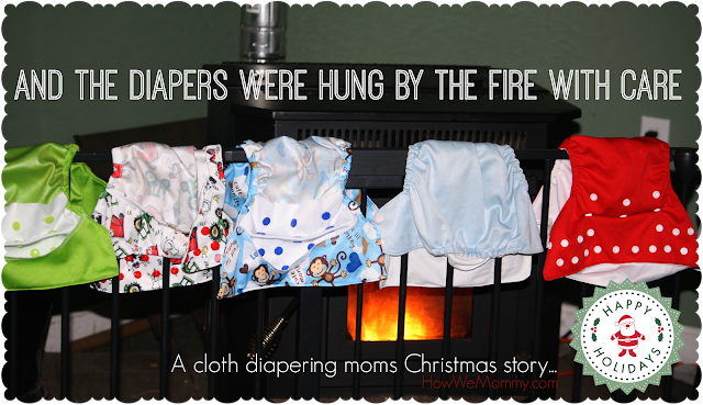 This is how we Mommy: The diapers were hung by the fire with care...