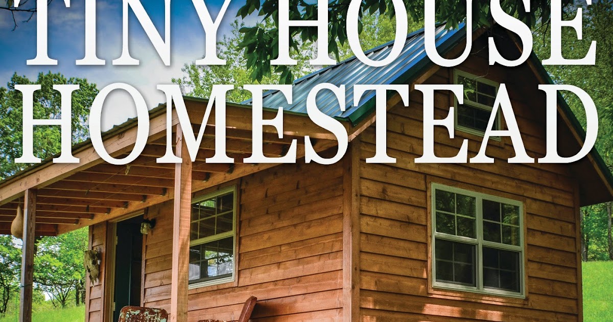 Tiny House Homestead: Tiny House Homestead Podcast #19