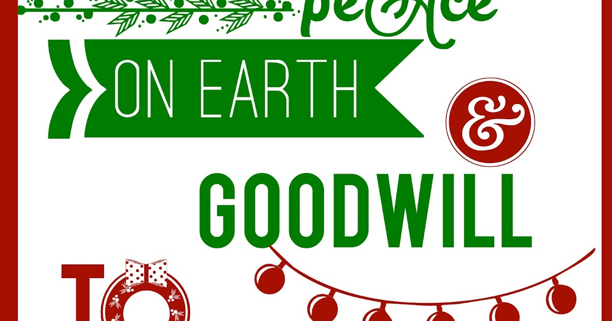 Peace on Earth and Goodwill to All Men Free Christmas Printable | A ...