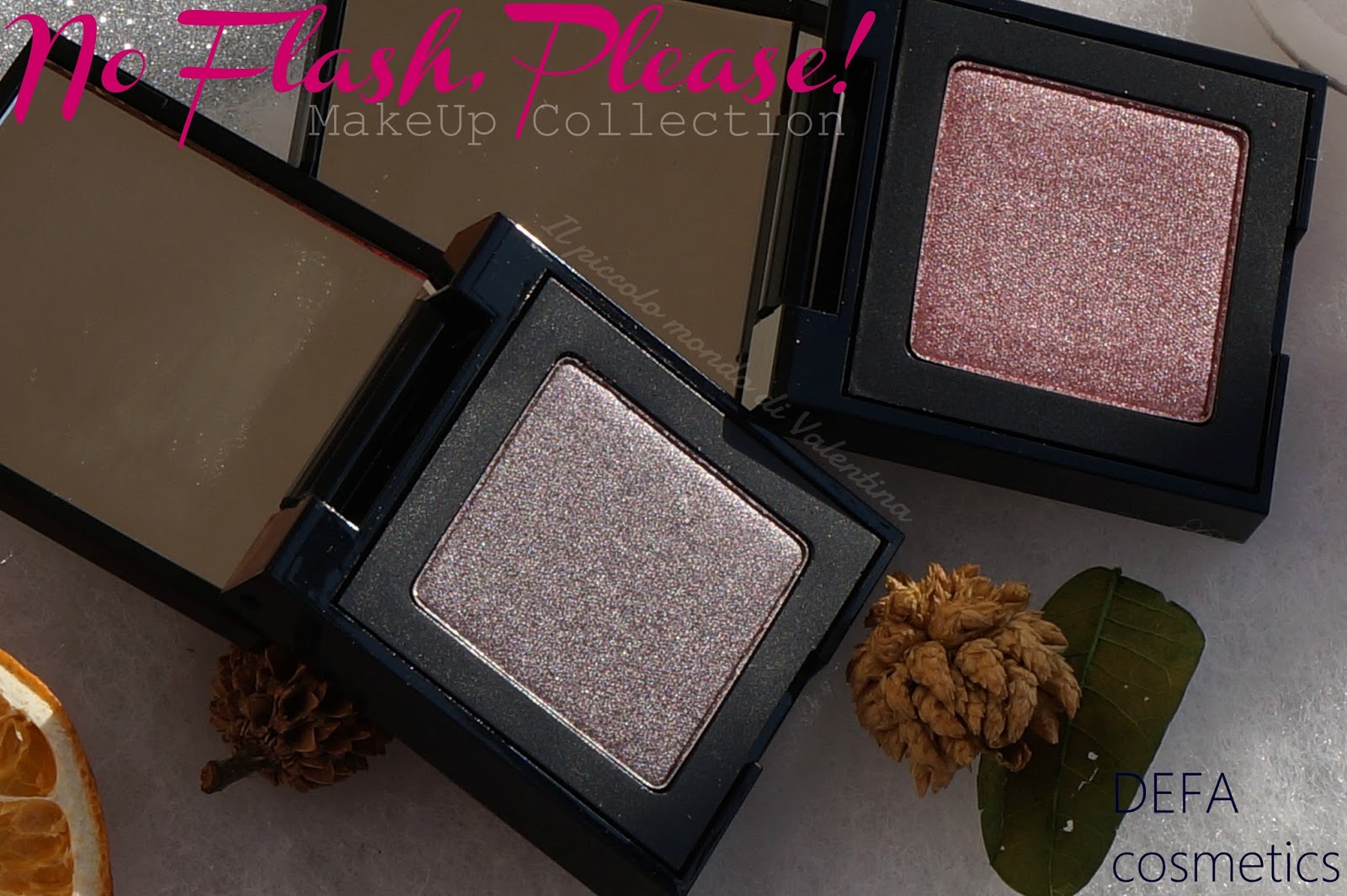 Il piccolo mondo di Valentina.: NO FLASH, PLEASE! - MakeUp Collection F ...