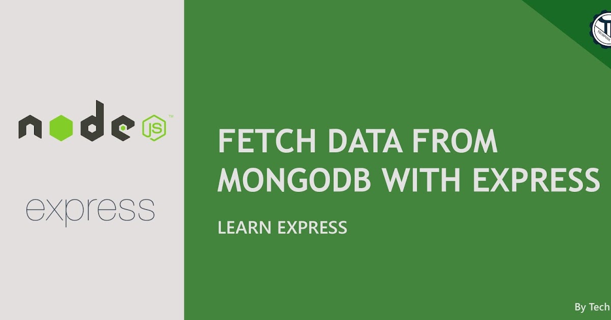 Fetch data from MongoDB using Express Fetch data from MongoDB using Express
