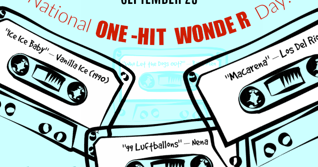 KWOTES-4U: BANNER: National ONE-HIT WONDER Day | September 25 (# ...