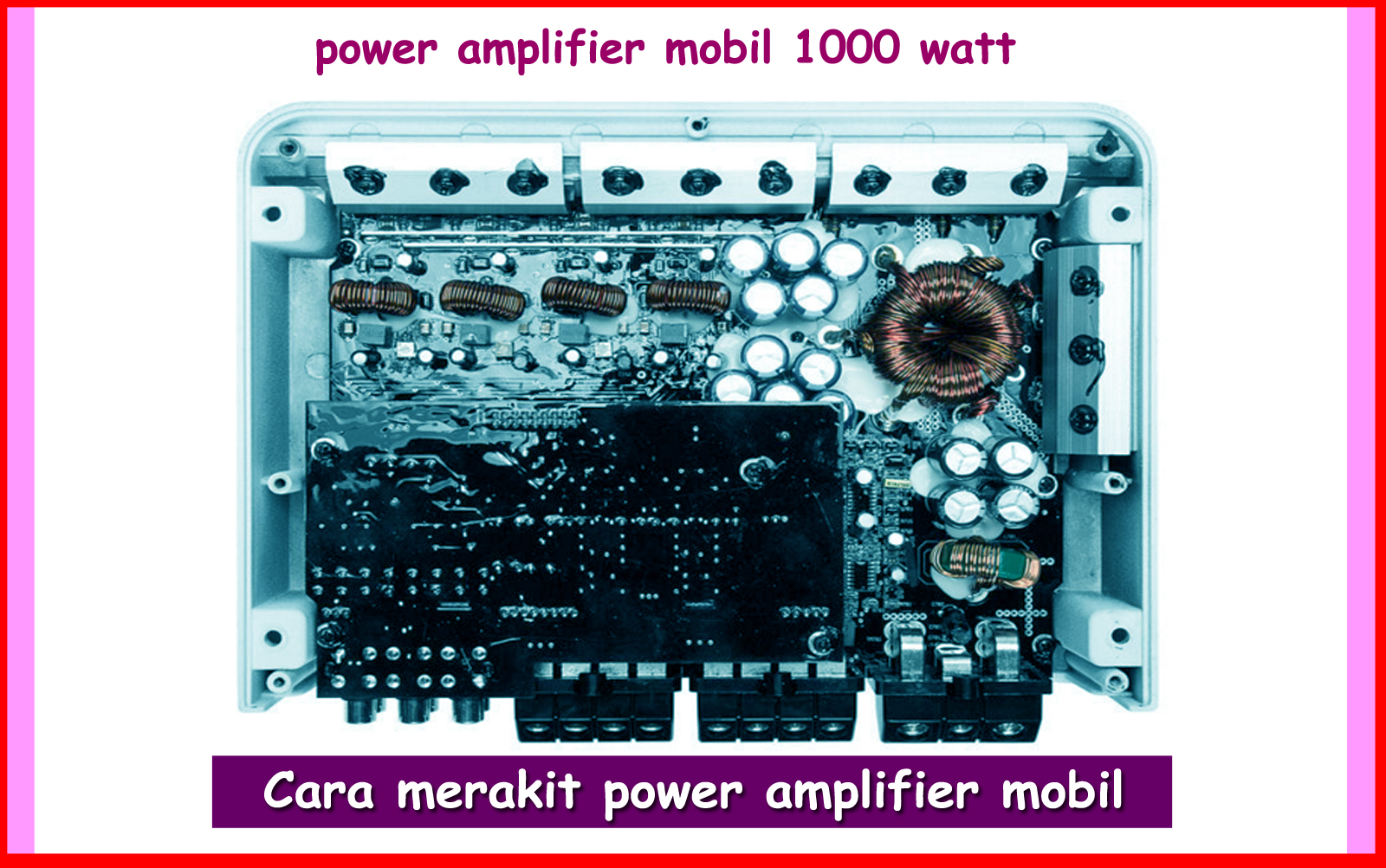 Cara Merakit Power Amplifier Mobil 1000 Watt | Tips Perawatan Mobil
